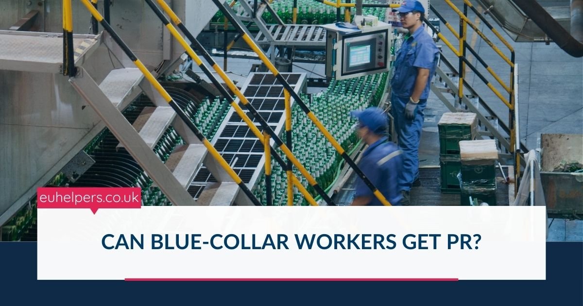 Can blue-collar workers get PR? - EU helpers