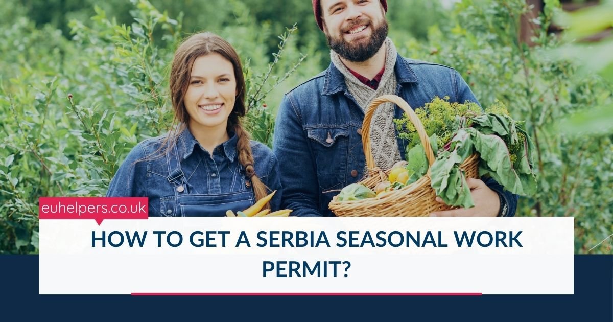 How to Get a Serbia Seasonal Work Permit? - EU helpers